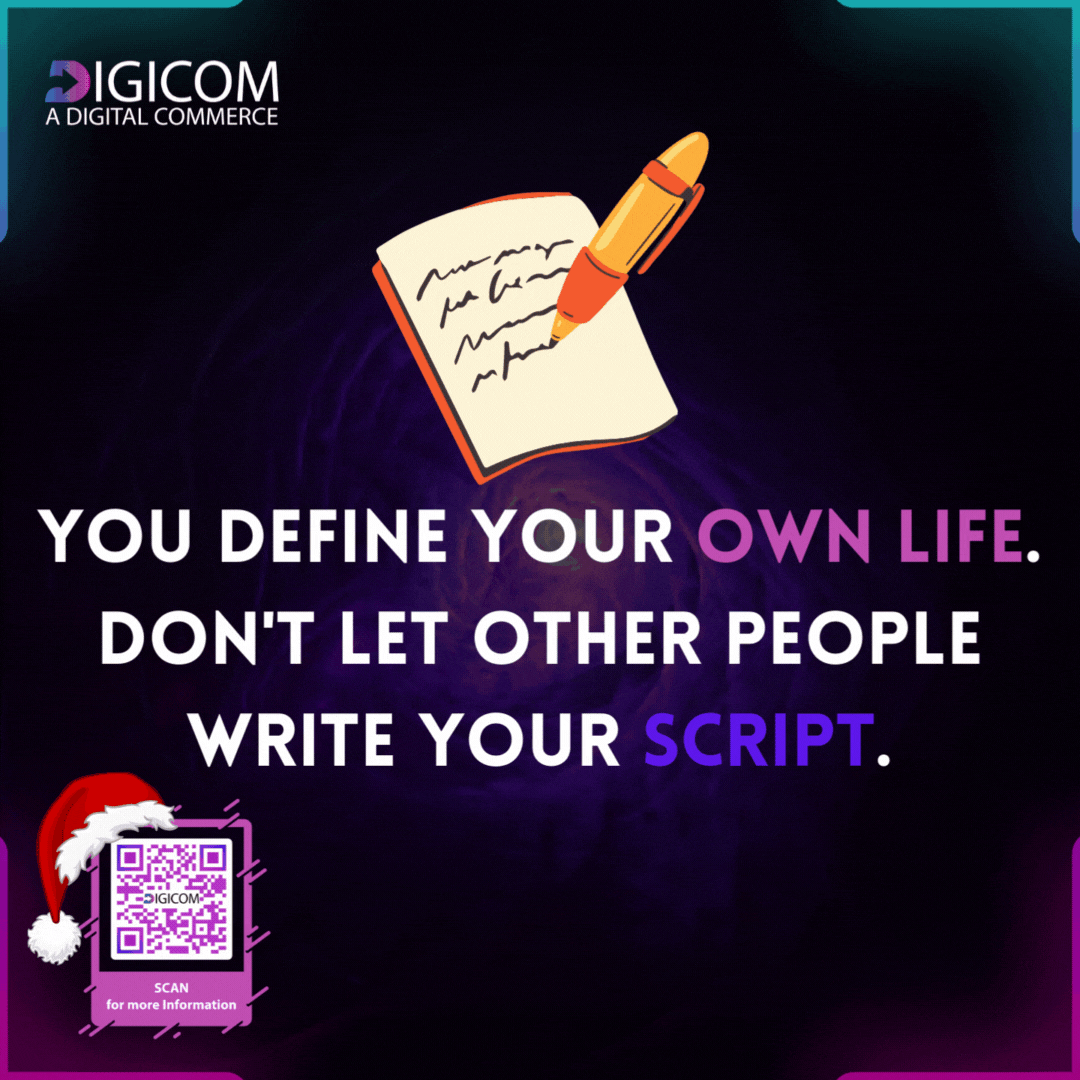 You define your own life. Don’t let other people write your script ...