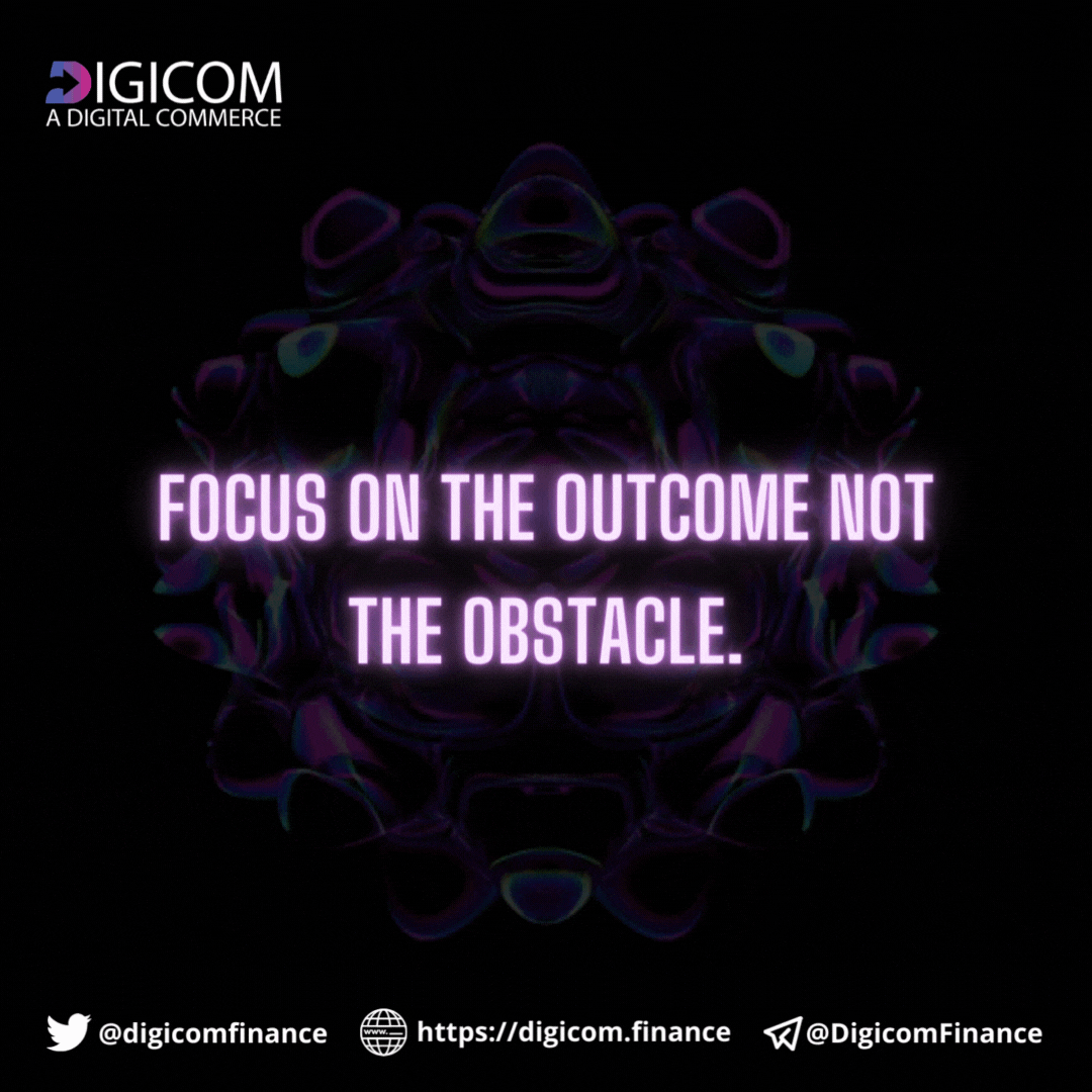 Focus on the outcome not the obstacle - Digicom Finance - Medium