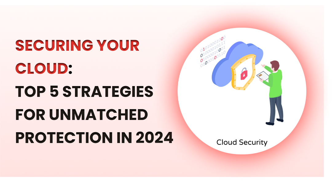 Cloud Infrastructure Security: Top 5 Strategies for Unmatched ...