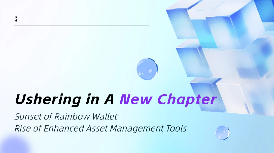 Ushering in a New Chapter: Sunset of Rainbow Wallet and Rise of ...