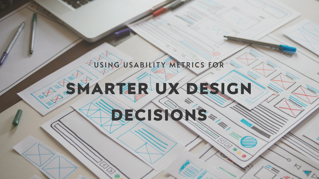 How to Use Usability Metrics for Smarter UX Design Decisions | by ...