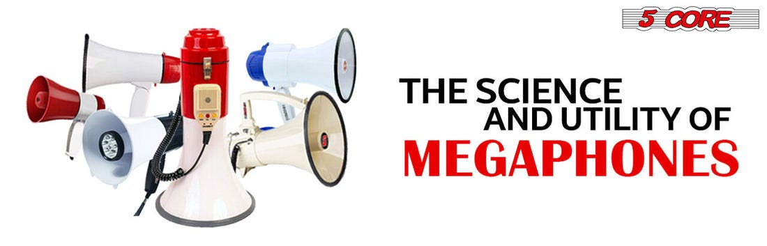 The Science and Utility of Megaphones — 5 Core | by 5 Core | Medium