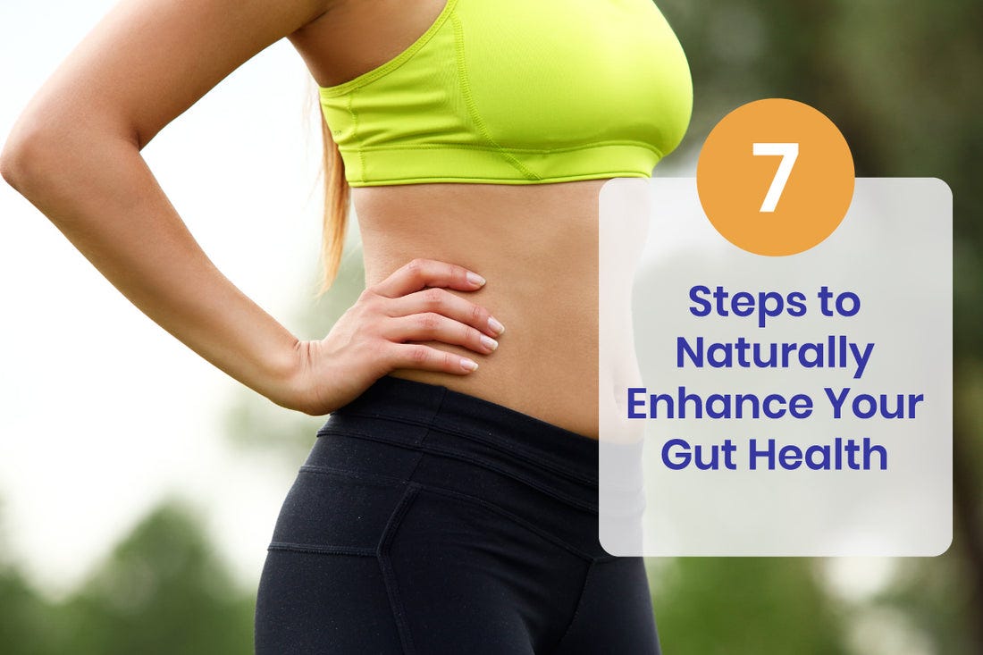 7 Steps to Naturally Enhance Your Gut Health | by Probiomlyte | Sep ...