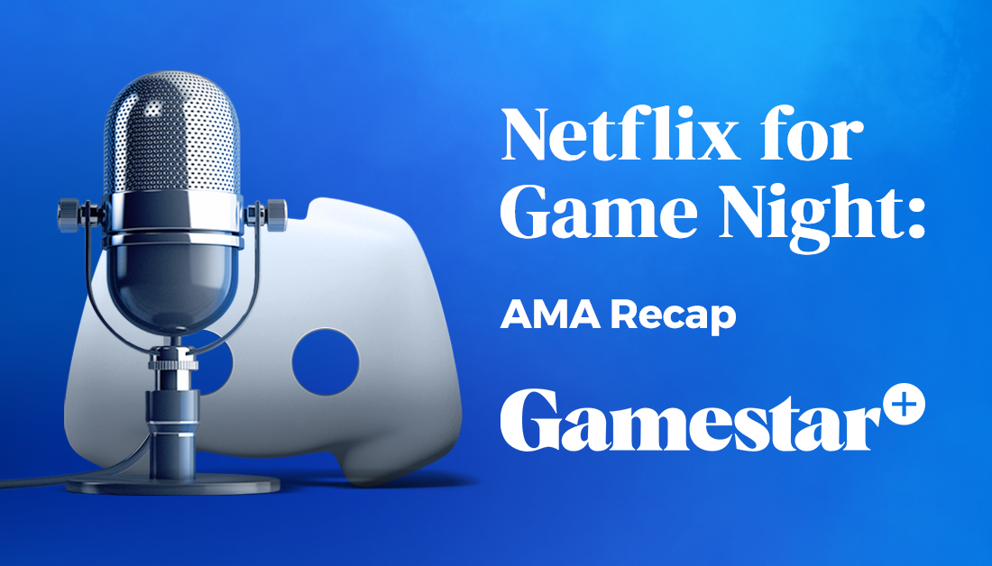 Netflix for Game Night: AMA Recap | by Gamestarplus | Medium