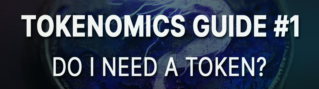 Tokenomics Guide #1: Do I need a token? | by 0xCrixus | Deus Ex DAO | Medium