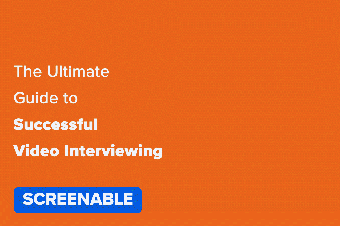The Ultimate Guide To Successful Video Interviewing | by Screenable ...
