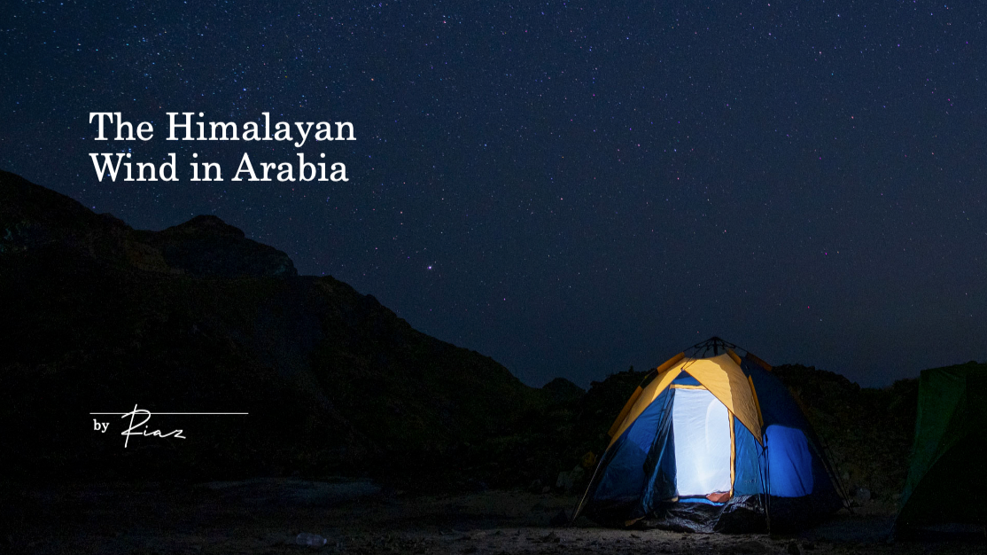 The Himalayan Wind in Arabia — A Night Under the Stars | by Riaz ...