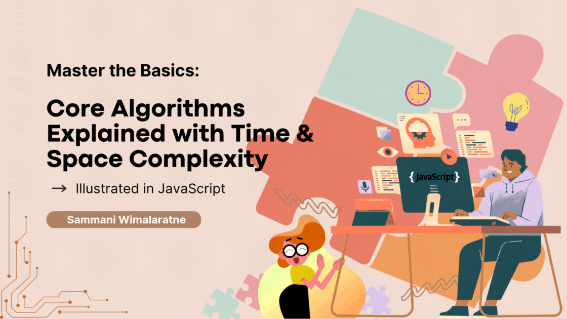 Master the Basics: Core Algorithms Explained with Time & Space Complexity — Illustrated in ...