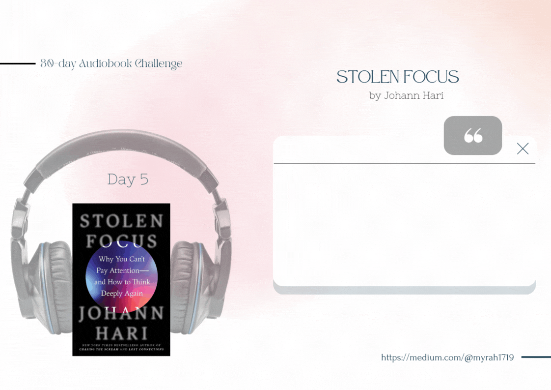 Day №5 Stolen focus — Audiobook 30-day challenge - Myrah - Medium