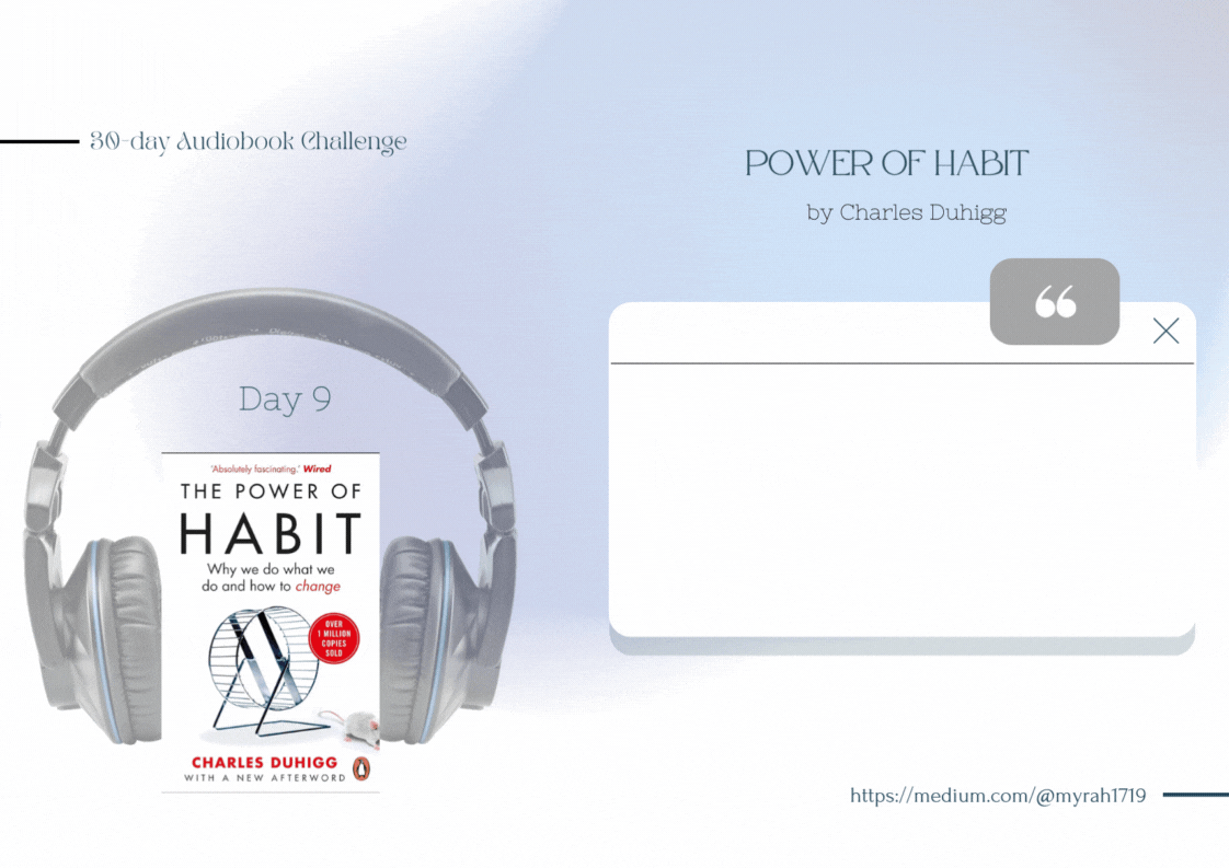 Day №9 Power of Habit — Audiobook 30-day challenge | by Myrah | Medium