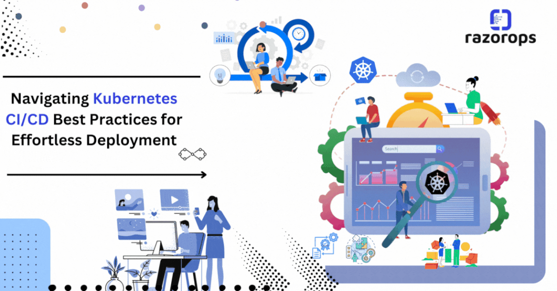 Navigating Kubernetes CI/CD Best Practices for Effortless Deployment ...