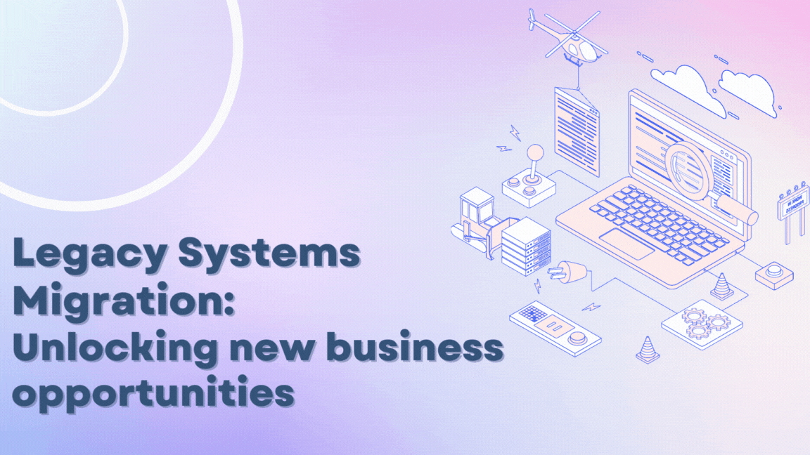 Legacy Systems Migration: Unlocking new business opportunities | by ...