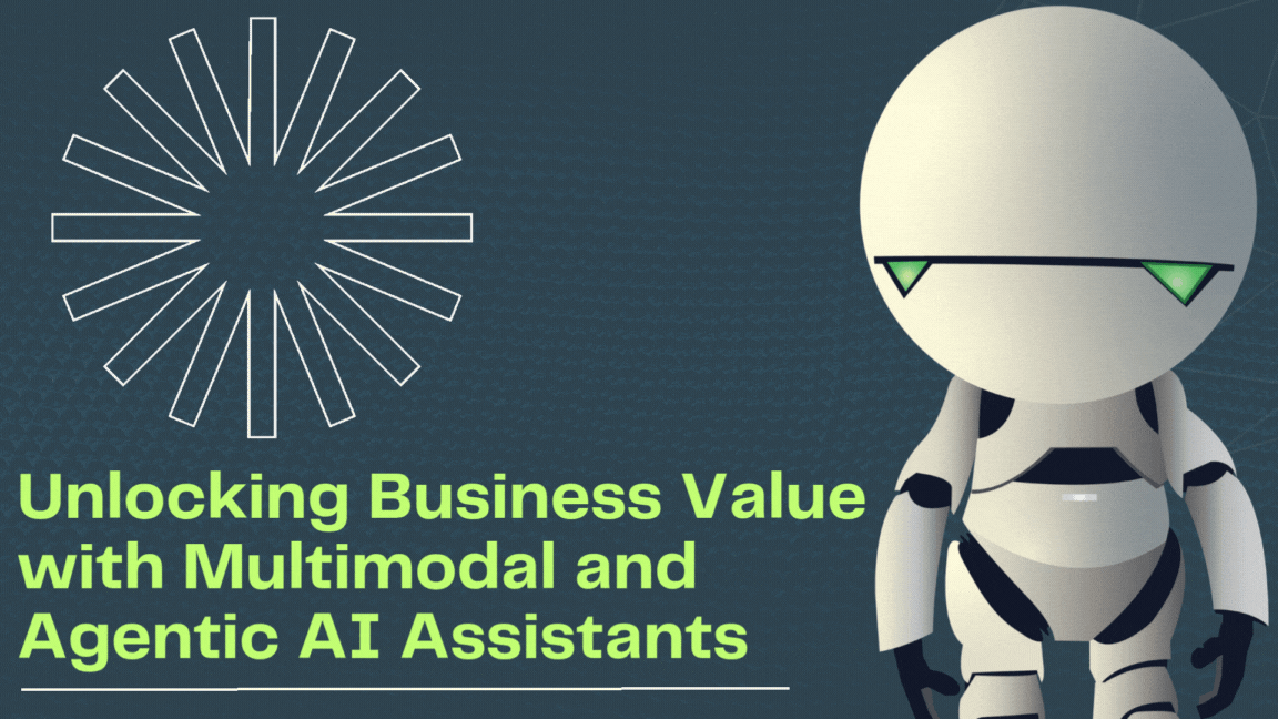 Unlocking Business Value with Multimodal and Agentic AI Assistants ...