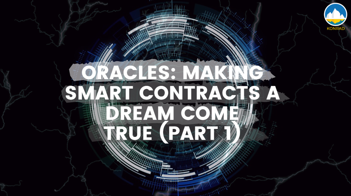 Oracles: Making Smart Contracts a Dream Come True (Part 1) | by Konrad ...