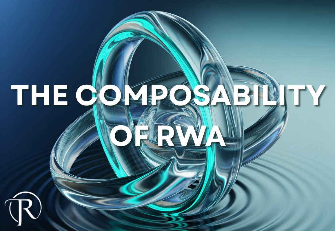 The Composability of Real-World Assets (RWAs): Unlocking Advanced ...