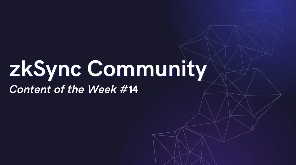 zkSync Community — Content of the Week #14 | by zkSync Fan Community | Medium