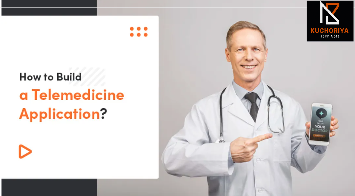 How to Build a Telemedicine App: A Comprehensive Guide by Kuchoriya ...
