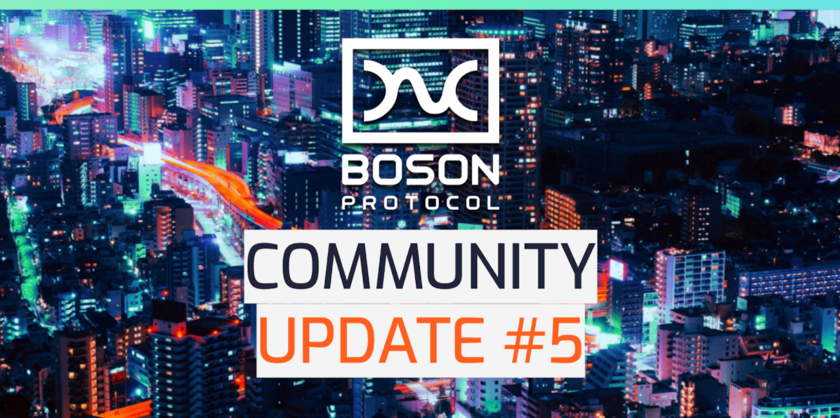 April 2nd 2021 — Boson Prototocol Community Update #5 | by Alastair ...