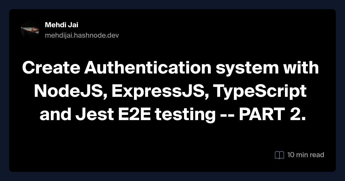NodeJS Authentication System: Part 2 | by Mehdi Jai | Jul, 2024 | Medium