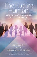 [PDF] The Future Human: New Ways of Living and Being on Earth By Lee ...