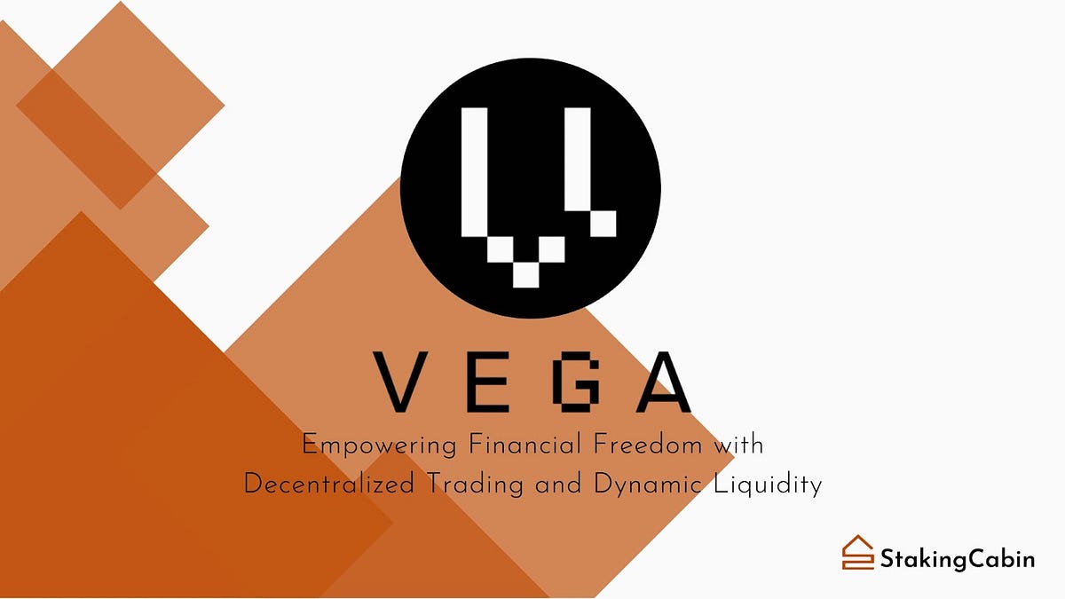 Vega Protocol: Empowering Financial Freedom with Decentralized Trading ...