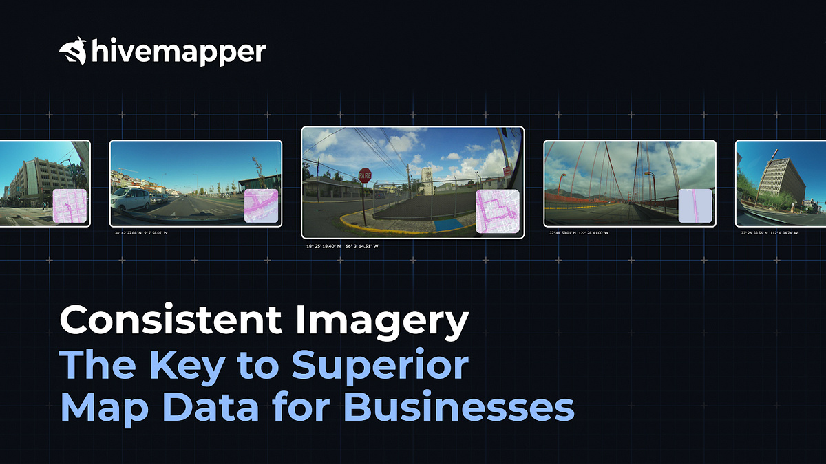Consistent Imagery: The Key to Superior Map Data for Businesses | by ...