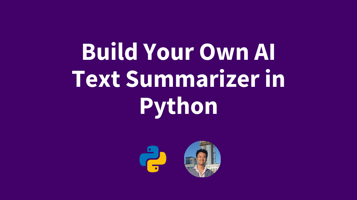 Build an AI Text Summarizer in Python | by Yujian Tang | Plain Simple Software | Medium