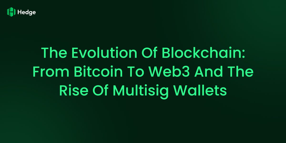 The Evolution of Blockchain: From Bitcoin to Web3 and the Rise of Multisig Wallets | by ...