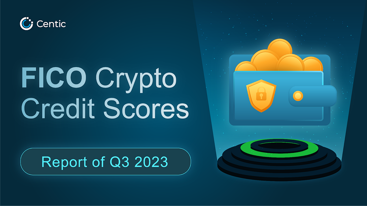 A Report on Centic FICO Credit Scores Q3 2023 | by Centic | Medium