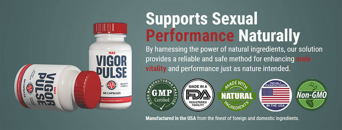 Max Vigor Pulse Male Enhancement Improve your Sexually Life and Get ...