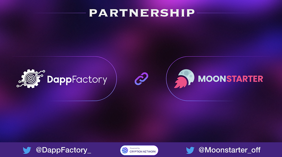 Dapp Factory Partners with MoonStarter | by Suchit Karande | DappFactory | Medium