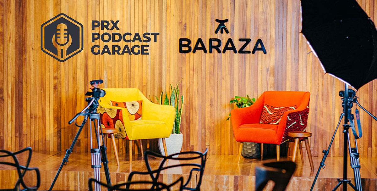 PRX to Host Pop-Up Podcast Garage Experience in Nairobi, Kenya | by PRX ...