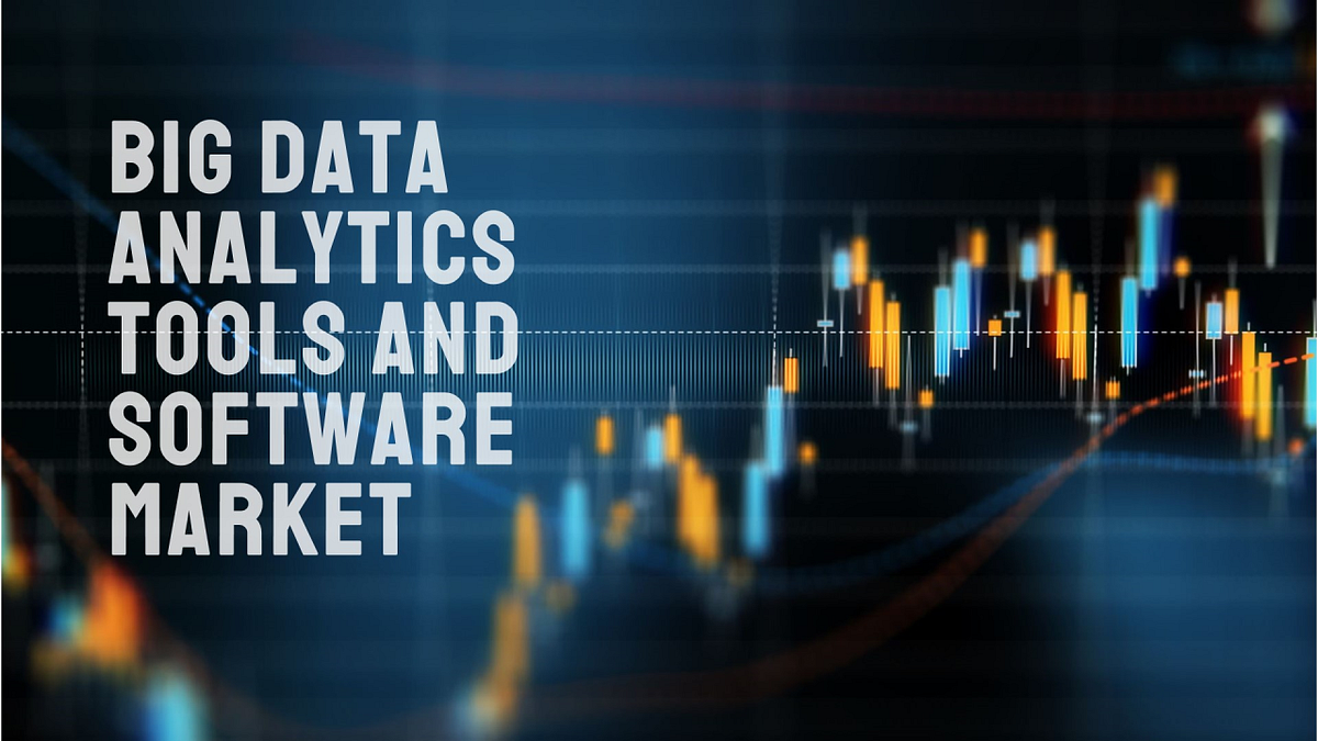Big Data Analytics Tools and Software Market Growth with Worldwide ...