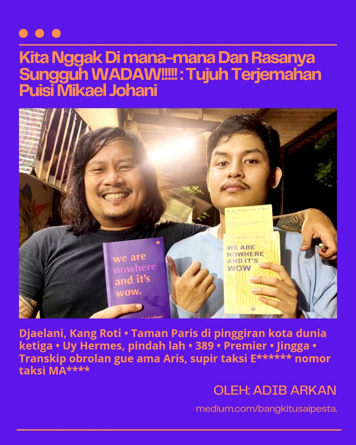 Kita Nggak Di mana-mana Dan Rasanya Sungguh Wadaw!!!!!: Tujuh Terjemahan Puisi Mikael Johani ...