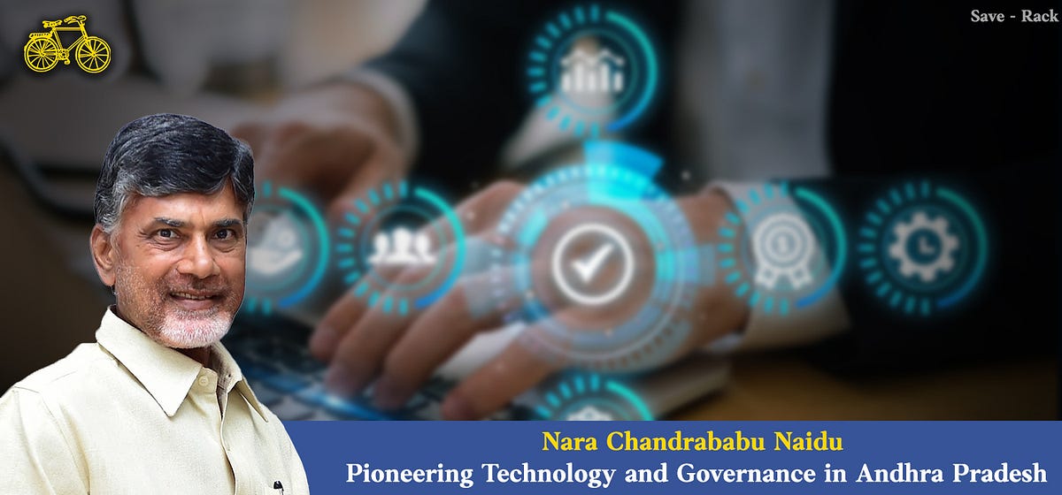 Nara Chandrababu Naidu: Pioneering Technology and Governance in Andhra Pradesh | by Anjani Seo ...