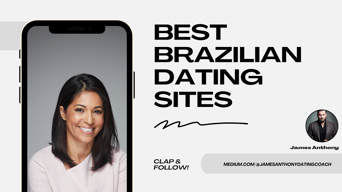 Top Brazilian Dating Sites in 2024 to Find Brazilian Women | by James ...