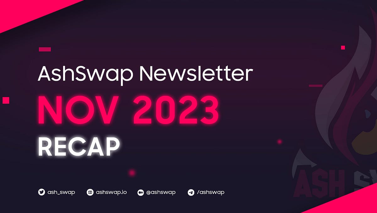 AshSwap Newsletter: November 2023 Recap | by AshSwap | AshSwap | Medium