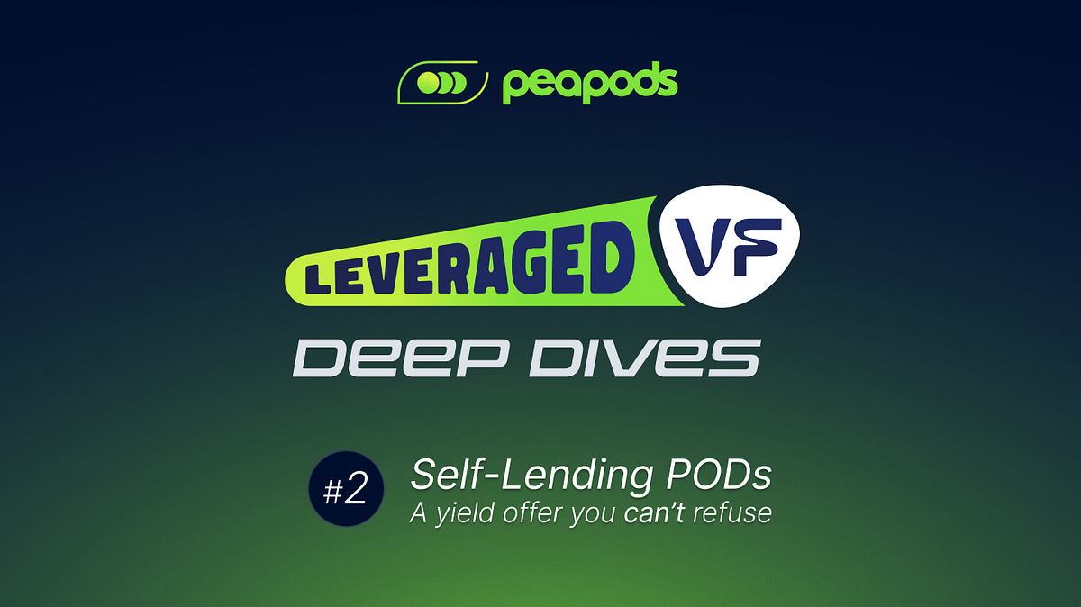 Self-Lending PODs. LVF Deepdive #2 | by Peapods Finance | Medium