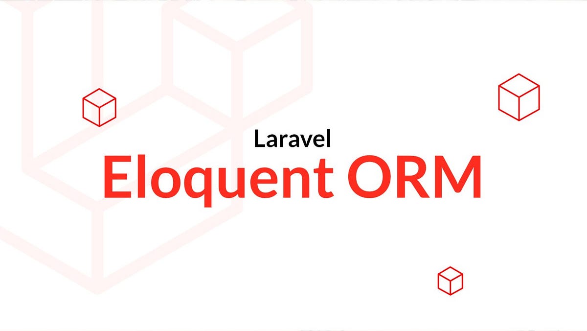 Mengenal Eloquent ORM: Cara Laravel Mengelola Database dengan Mudah | by Muhammad Husen ...