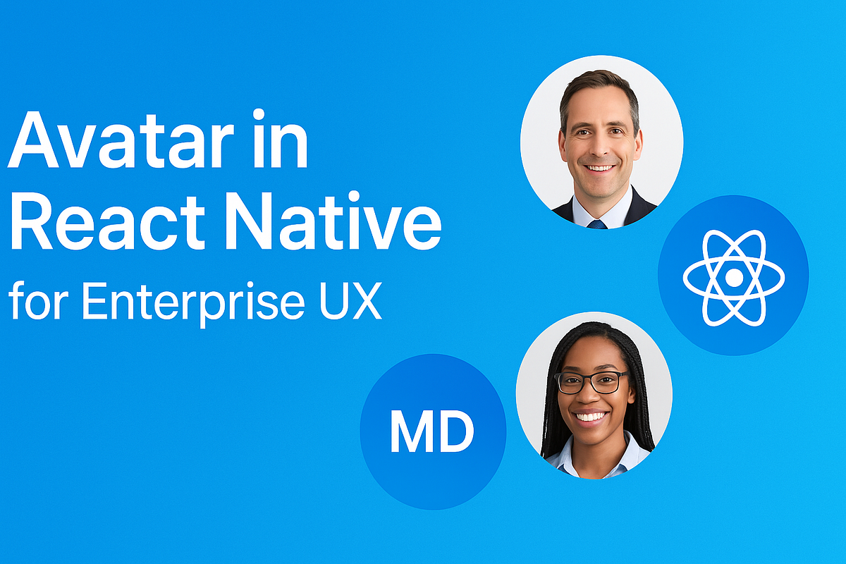 Avatar in React Native: Elevating Enterprise UX with Scalable UI Components | by Expert App Devs ...