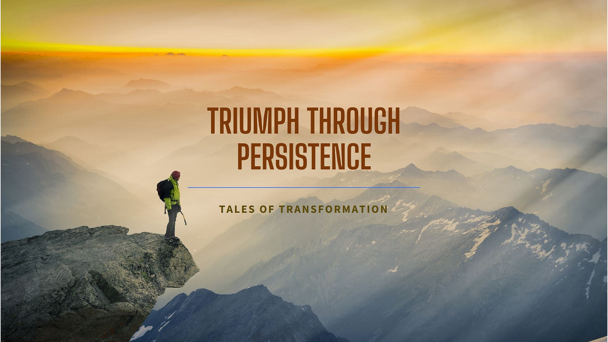 Title: The Power of Perseverance: A Story of Unseen Triumph | by ...