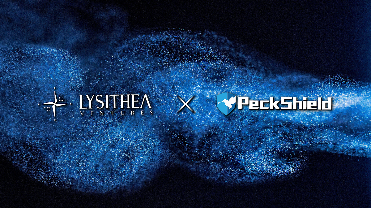Title: Securing the Future Lysithea Ventures Establishes Partnership with PeckShield | by ...
