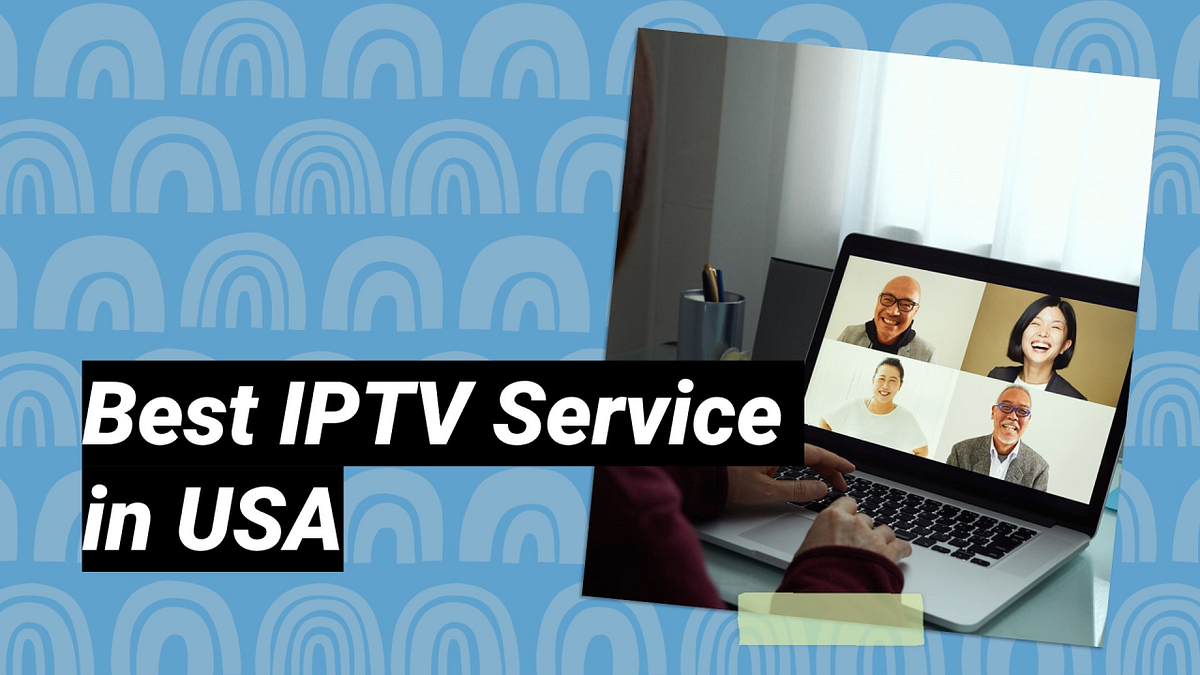 Discover the Best IPTV Service Provider in the USA | by IPTV USA ...