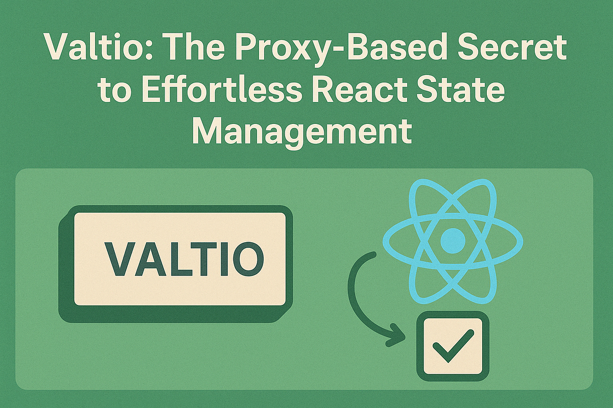 Valtio: The Proxy-Based Secret to Effortless React State Management | by CodeByUmar | JavaScript ...