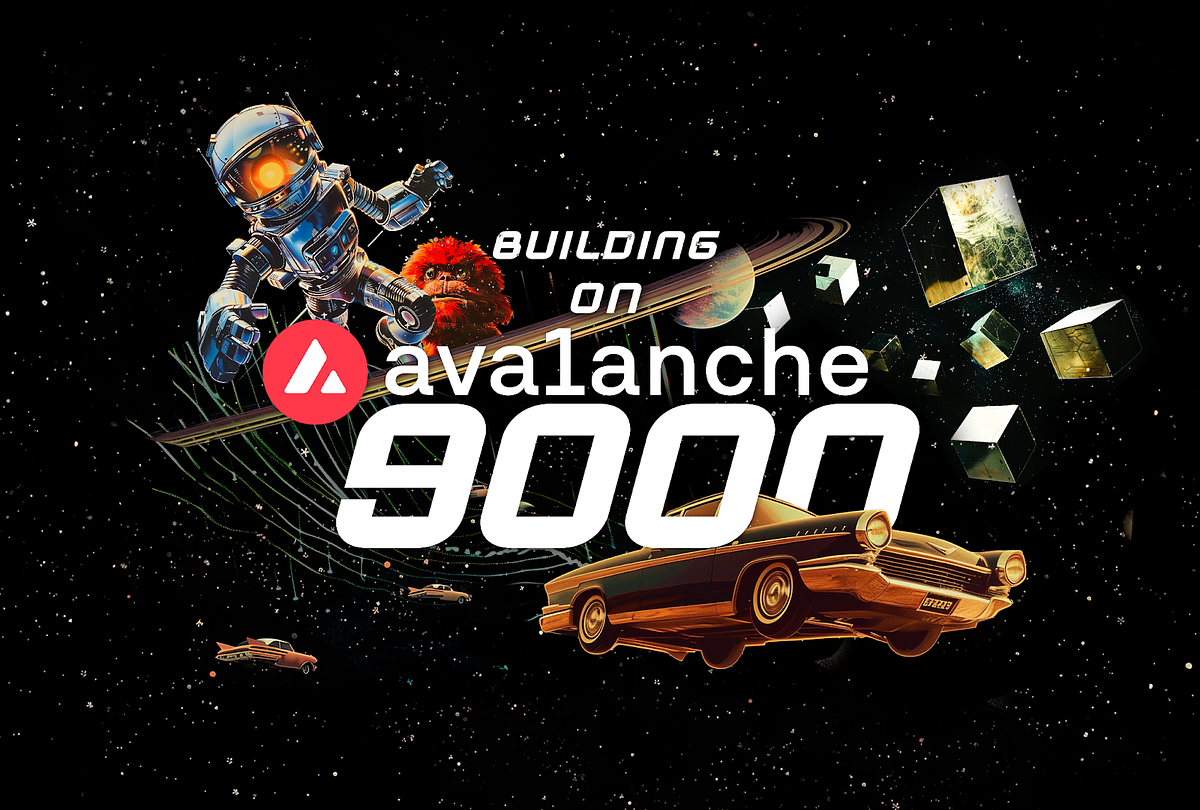 Build sur Avalanche 9000. Avalanche9000 débloque un monde vaste… | by ...