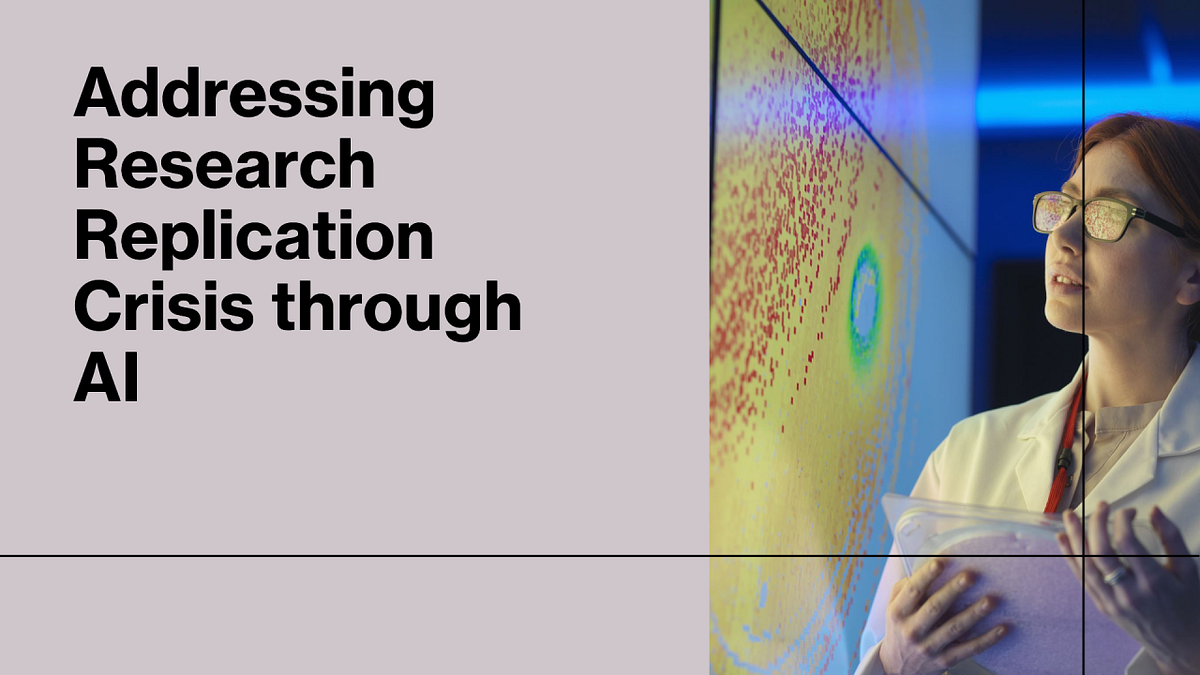 Addressing Research Replication Crisis through AI | by Dr. Alex Liu, a ...