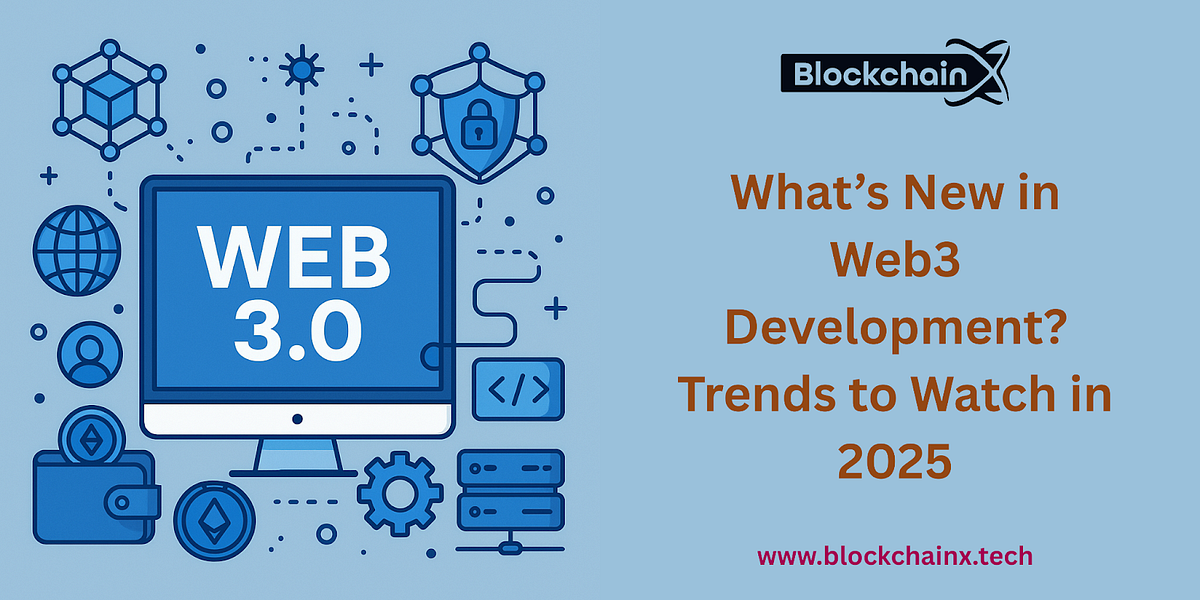 What’s New in Web3 Development? Trends to Watch in 2025 | by Lisa ward ...