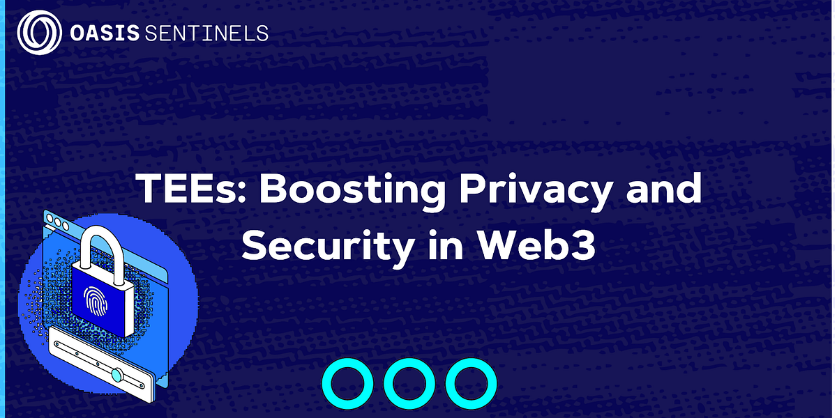 TEEs: Boosting Privacy and Security in Web3 | by Blockchainer | Medium