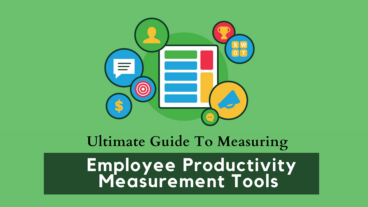 Power Through Projects With This Ultimate Guide to Measuring Employee ...