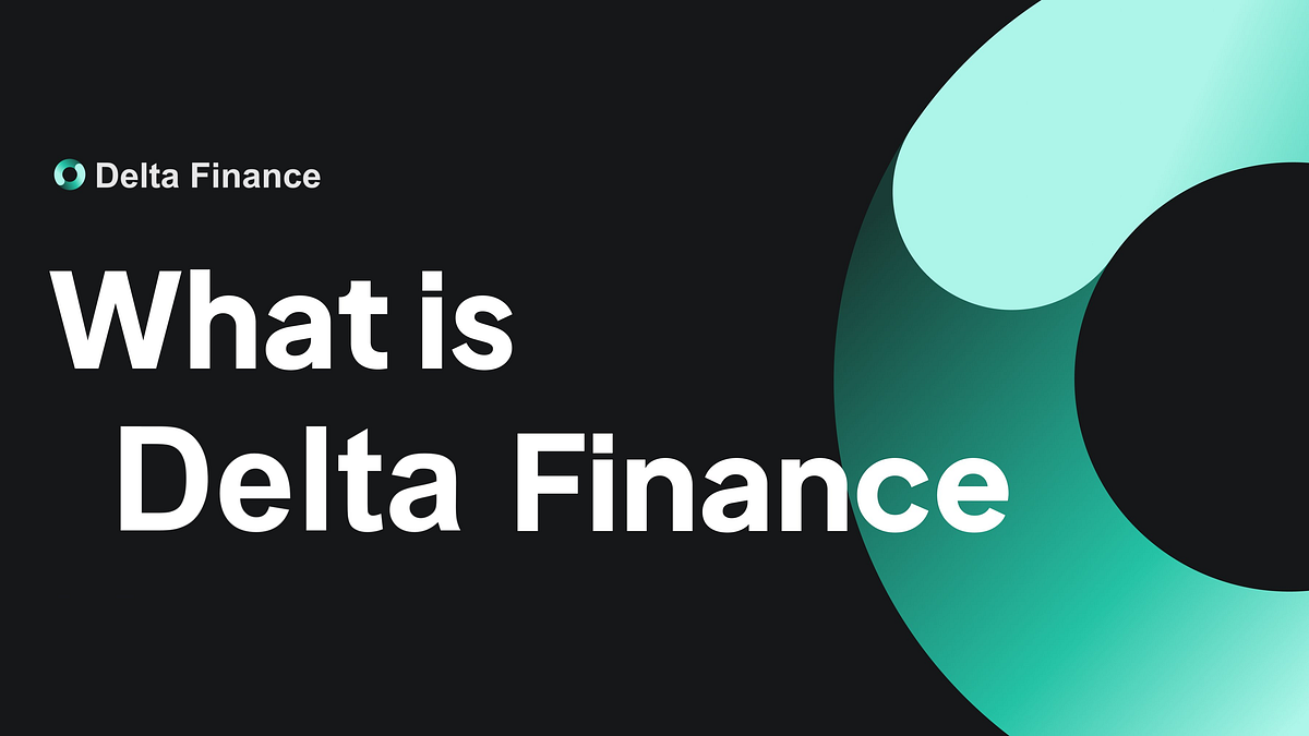 What is Delta Finance?. Delta Finance aims to make risk-hedged… | by ...
